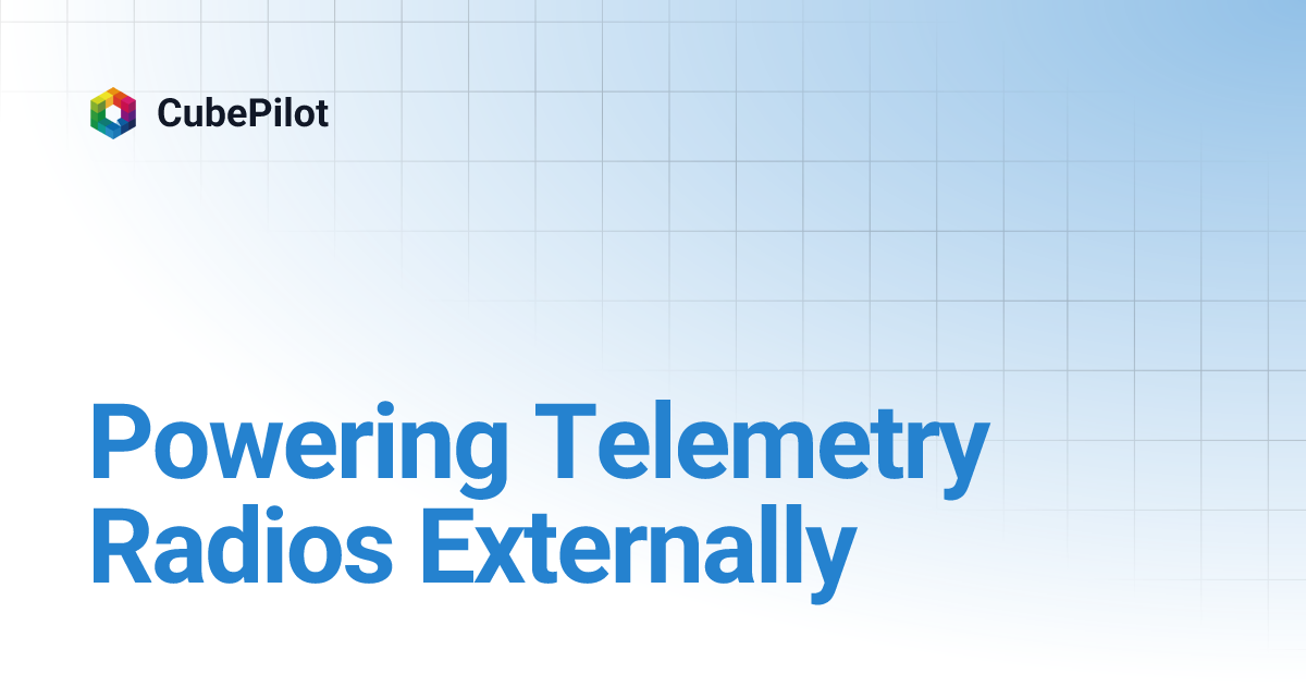 Powering Telemetry Radios Externally | CubePilot