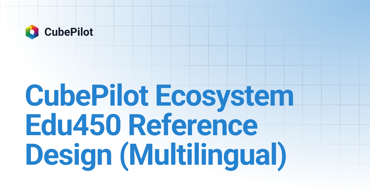 CubePilot Ecosystem Edu450 Reference Design (Multilingual) | CubePilot