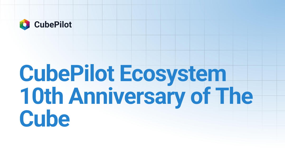 CubePilot Ecosystem 10th Anniversary of The Cube | CubePilot