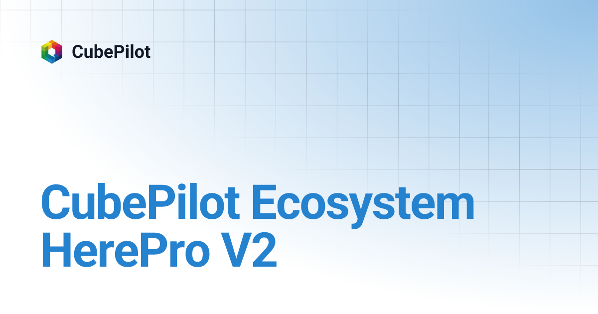 CubePilot Ecosystem HerePro V2 | CubePilot