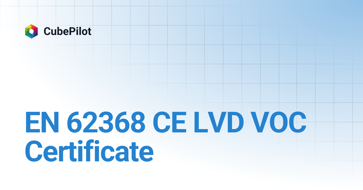 EN 62368 CE LVD VOC Certificate | CubePilot